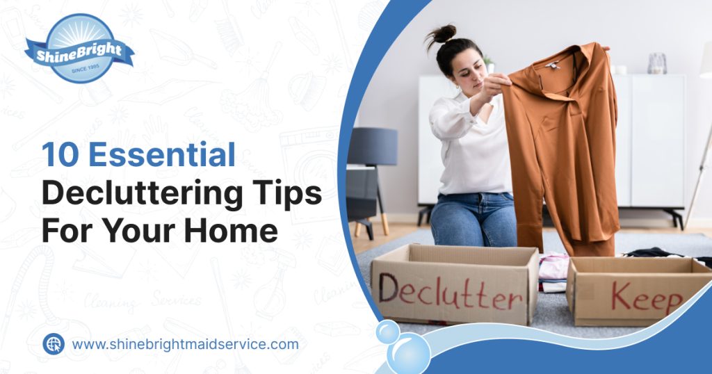10 Essential Decluttering Tips For Your Home | Shine Bright Maid Services