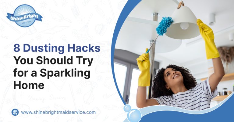 8 Dusting Hacks You Should Try For A Sparkling Home | Shine Bright Maid ...